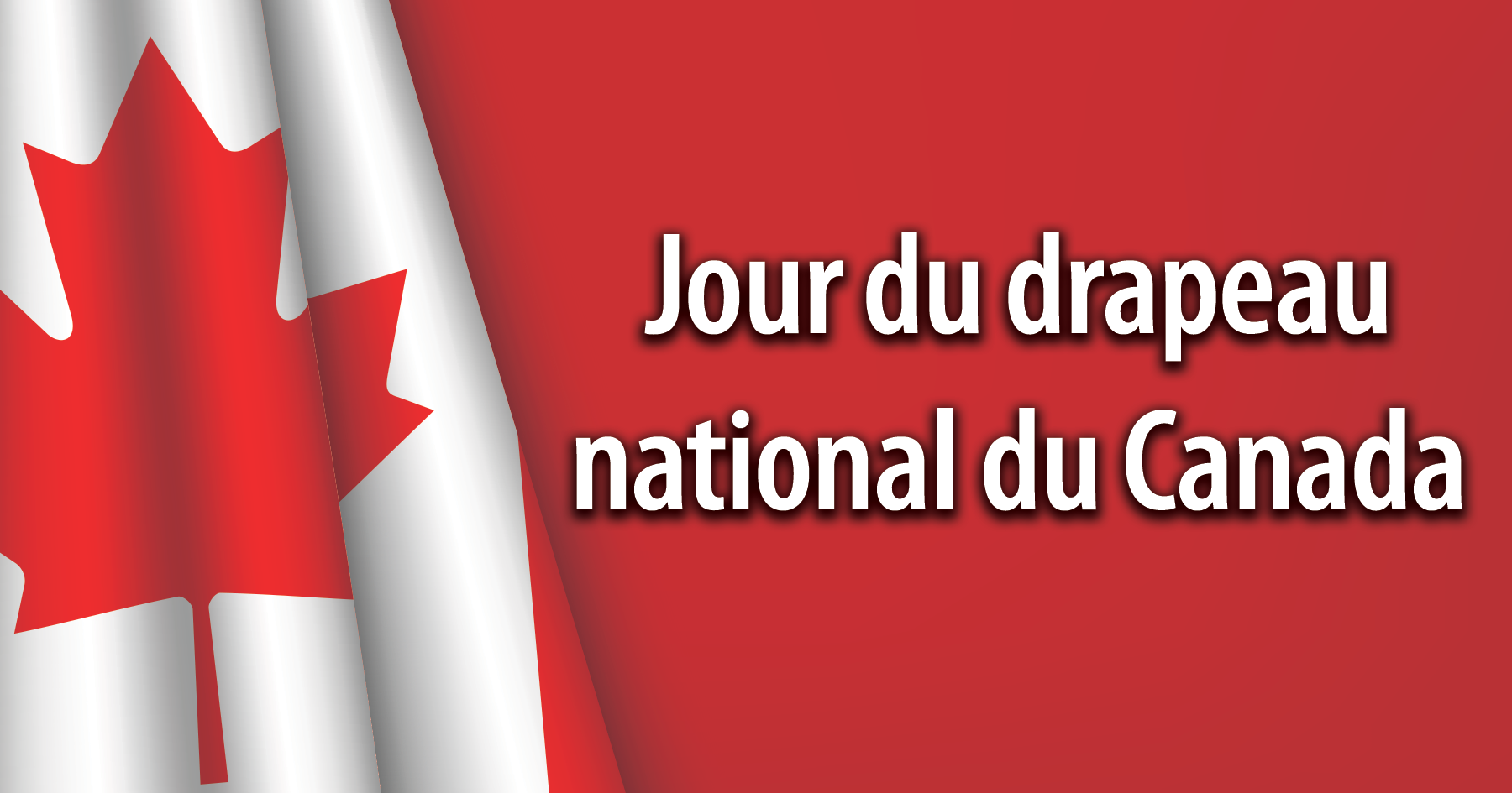 15 février - Jour du drapeau national du Canada